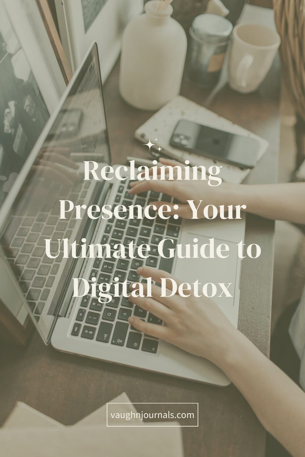 The Ultimate Guide to Digital Detox - Vaughn Journals